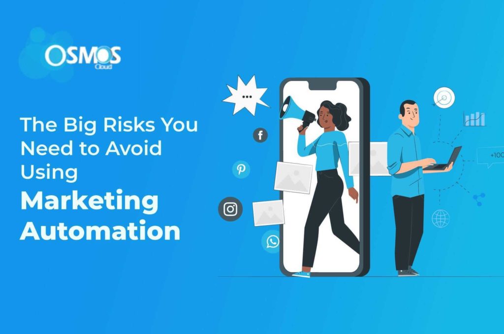 The Big Risks You Need to Avoid Using Marketing Automation | Osmos CRM