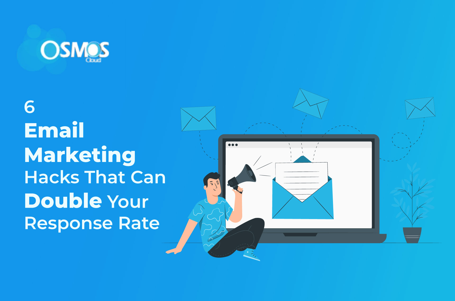 6 Email Marketing Hacks That Can Double Your Response Rate