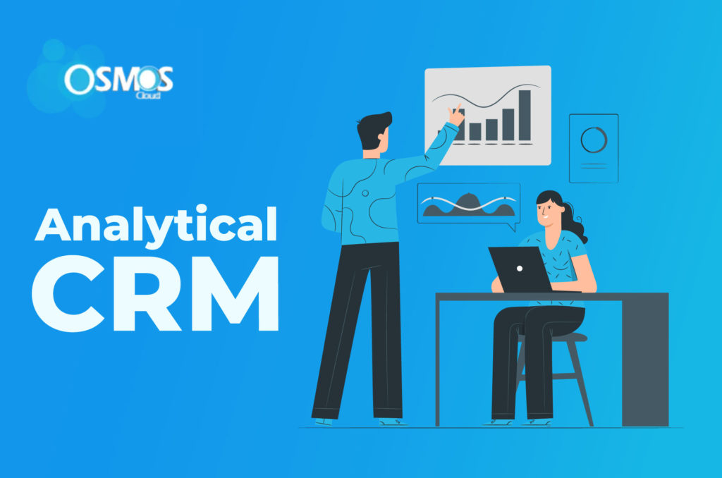 Analytical CRM: Key Features and Benefits| Osmos CRM