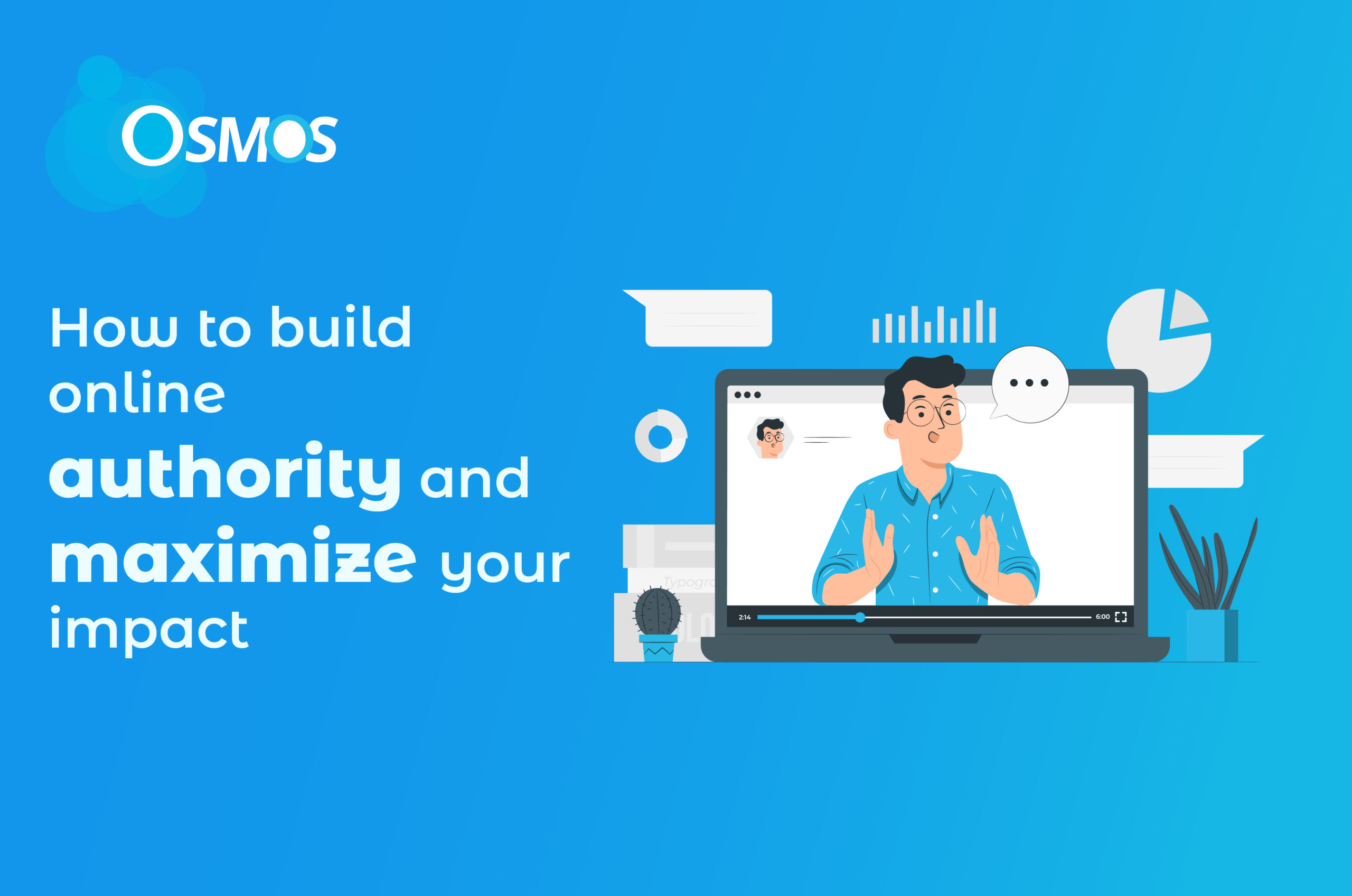 How to build online authority and maximize your impact | Osmos Cloud Blog