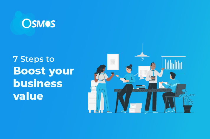 7 Steps to Boost your business value | Osmos CRM