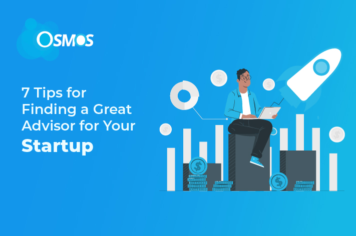 7 Tips for Finding a Great Advisor for Your Startup | Osmos CRM