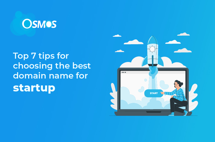 Top 7 tips for choosing the best domain name for startup | Osmos CRM