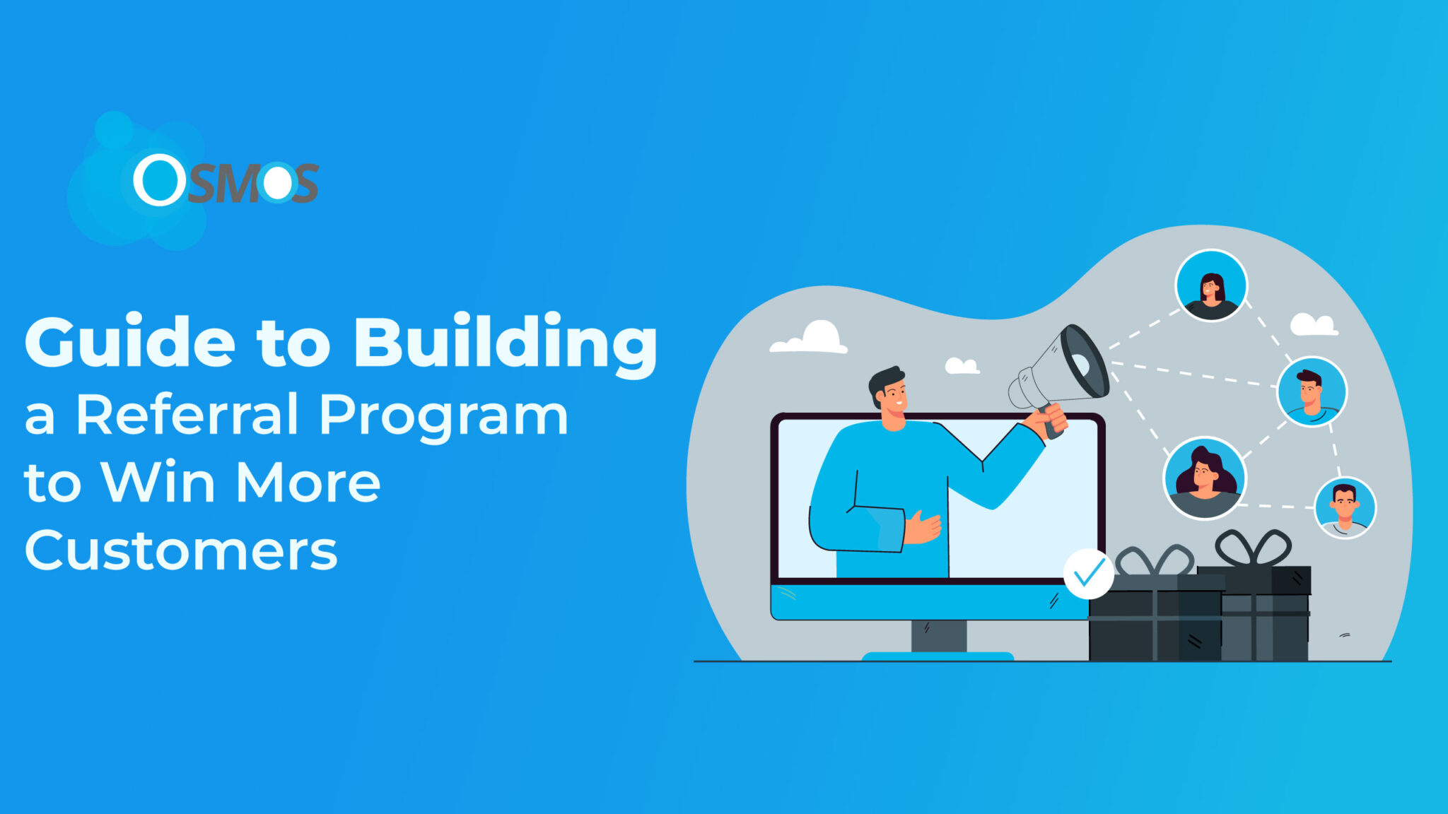 Guide-to-Building-a-Referral-Program-to-Win-More-Customers | Osmos Cloud Blog